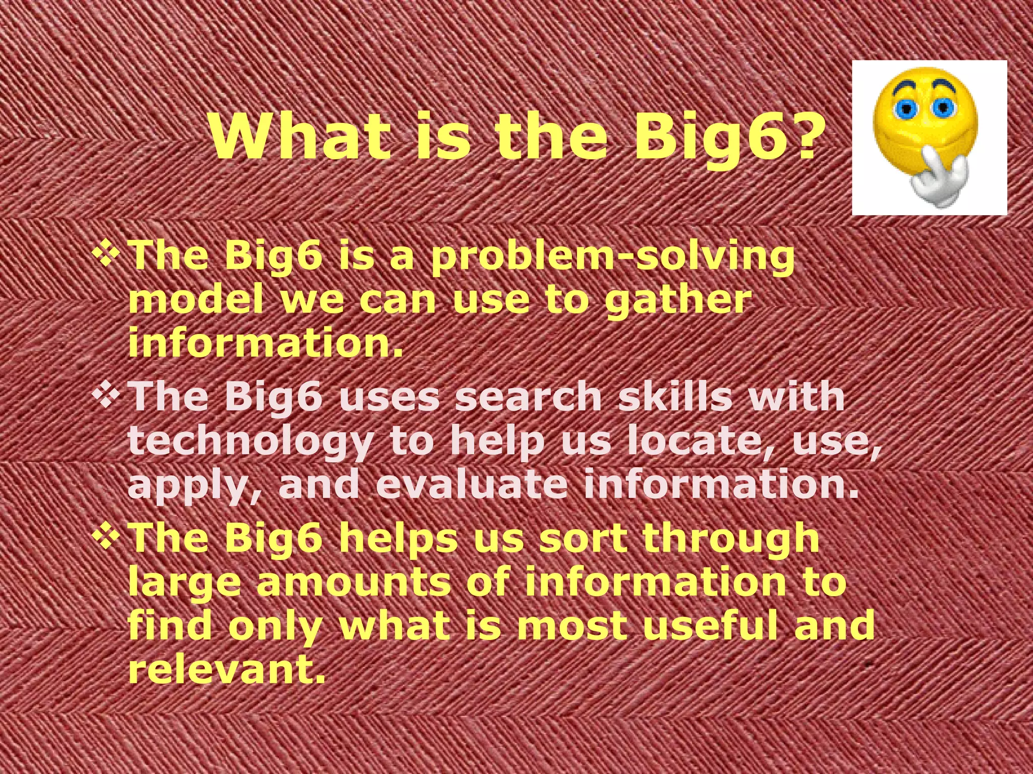 Doing a research project using the Big 6 Model | PPT