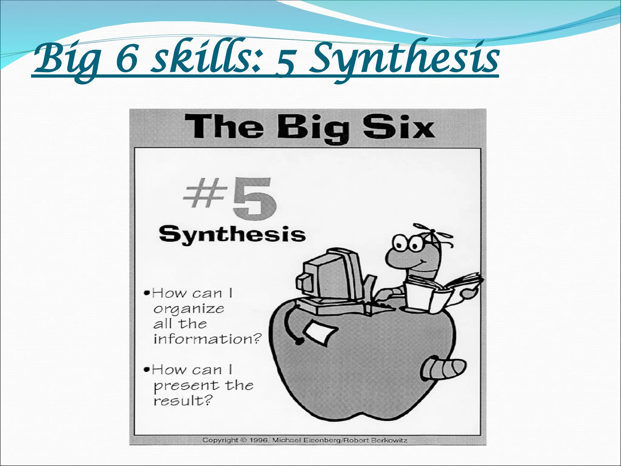 Big6 skills Model by Madhvi Mishra DU.ppt