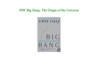 Big bang the origin of the universe simon singh | PDF
