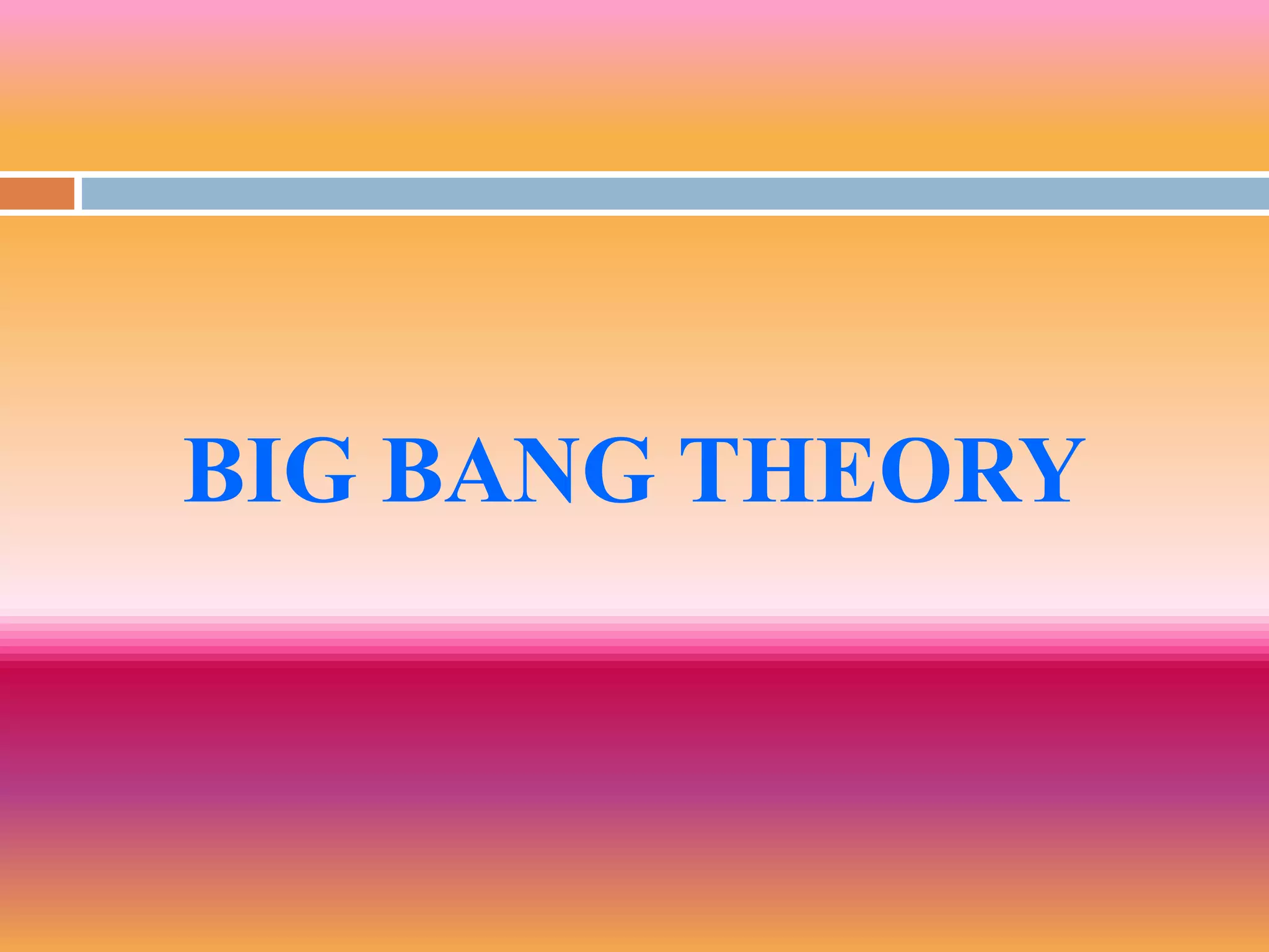 Big bang theory | PPT
