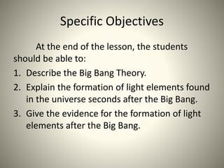 Big Bang Theory & Formation of Lights Elements.pptx