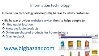 Big bazaar | PPTX | Retail Industry | Industries