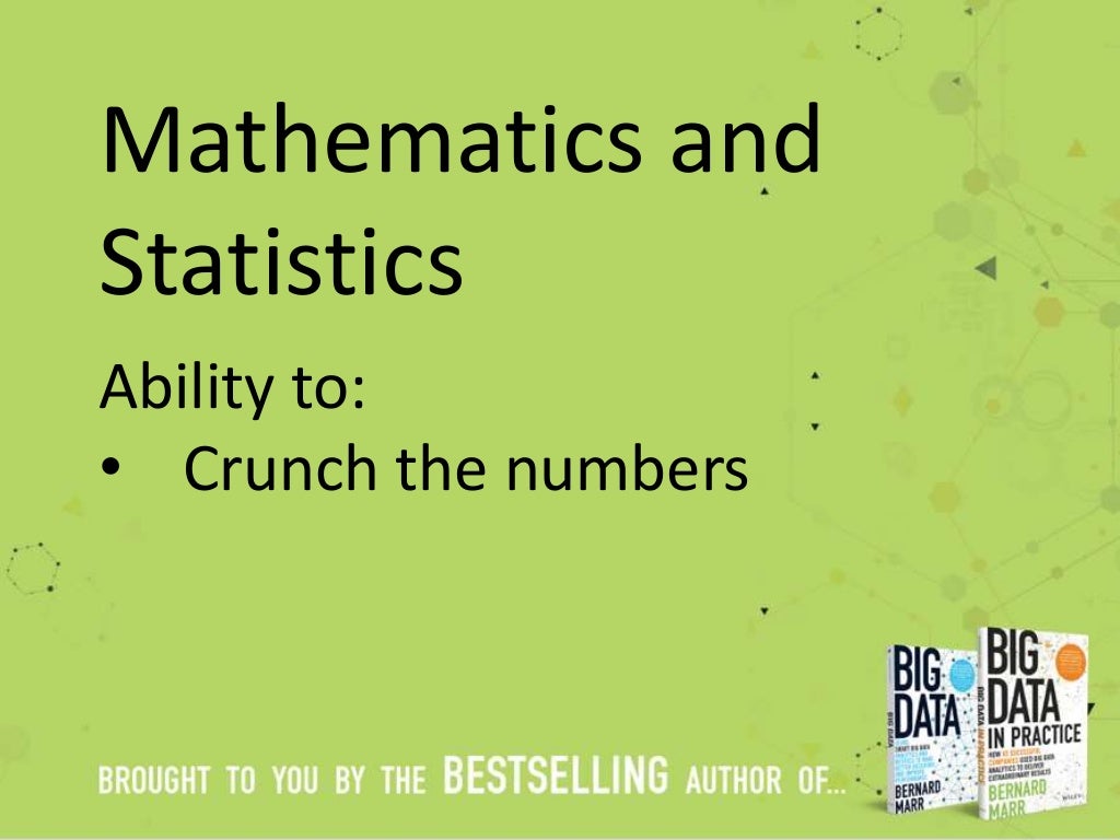 Mathematics and Statistics Ability to: