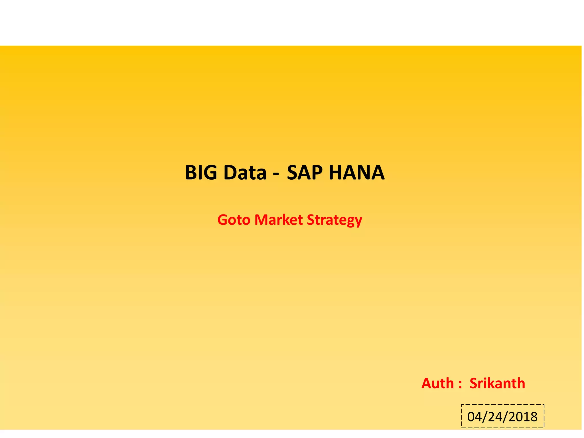 Big data sap hana goto market strategy | PPTX