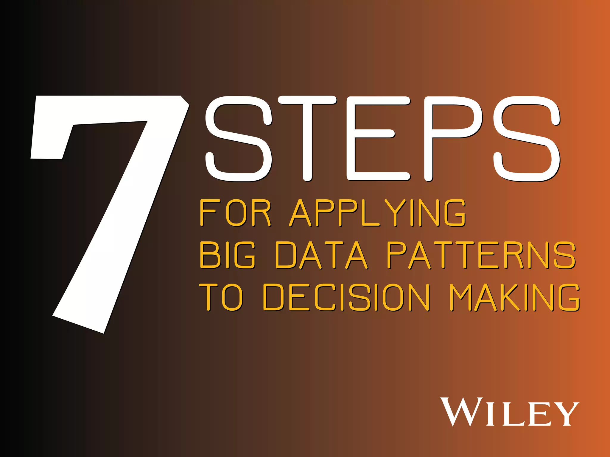 7 Steps for Applying Big Data Patterns to Decision Making | PDF