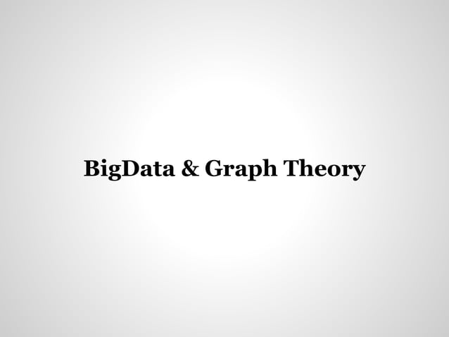 Big data algorithms and data structures for large scale graphs | PPT