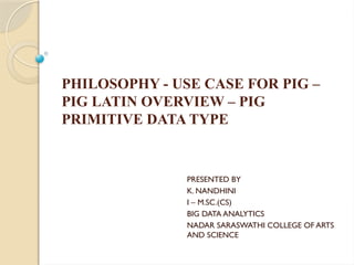 Pig Philosophy Big data Analytics.pptx