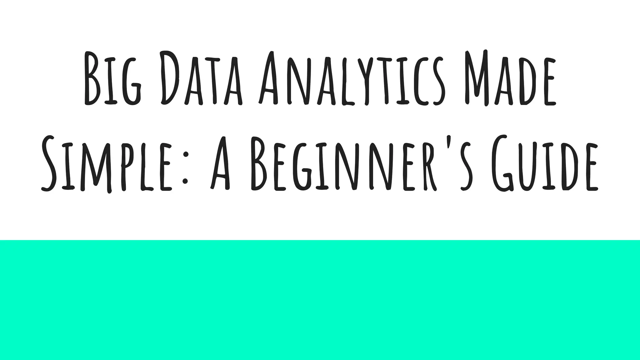Big Data Analytics Made Simple_ A Beginner's Guide | PPT