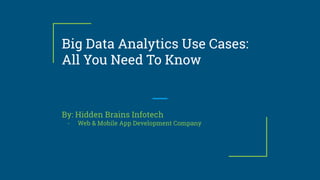 Big data analytics use cases: all you need to know | PPT
