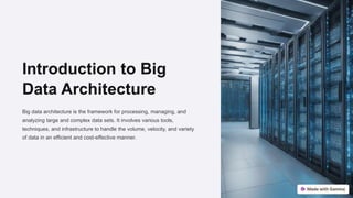 Big Data Architecture Intro and its implementation in the insutry.pptx