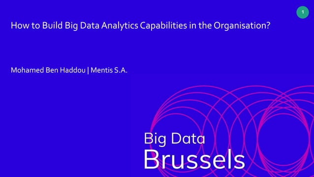 Big Data Brussels 2019 v.4.0 I 'How to Build Big Data Analytics ... Big Data Brussels 2019 v.4.0 I 'How to Build Big Data Analytics ...