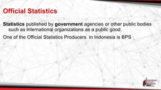 Big data for official statistics @ Konferensi Big Data Indonesia 2016 | PDF