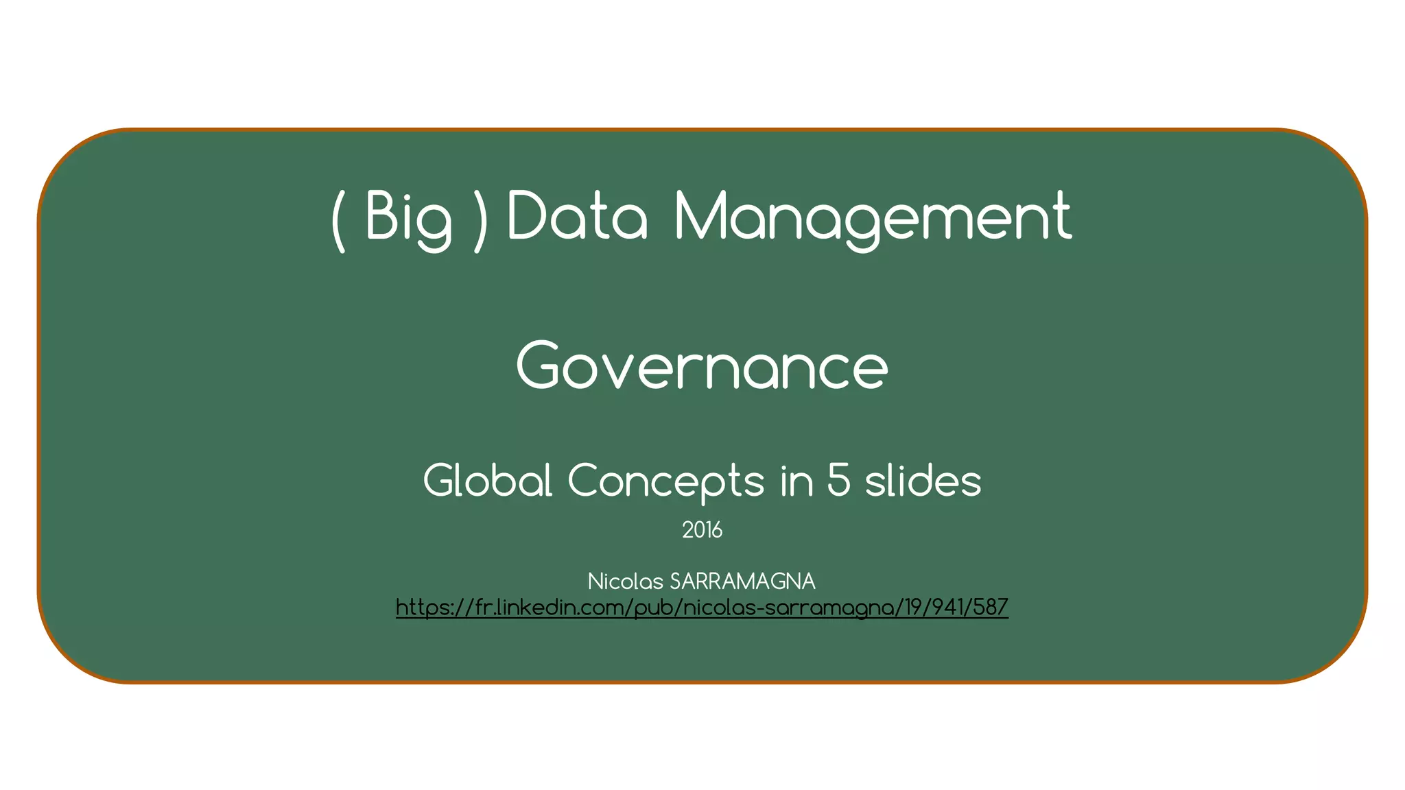( Big ) Data Management - Governance - Global concepts in 5 slides | PPT