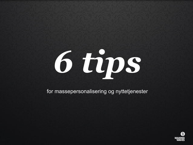 Fra massekommunikasjon til massepersonalisering | PPT