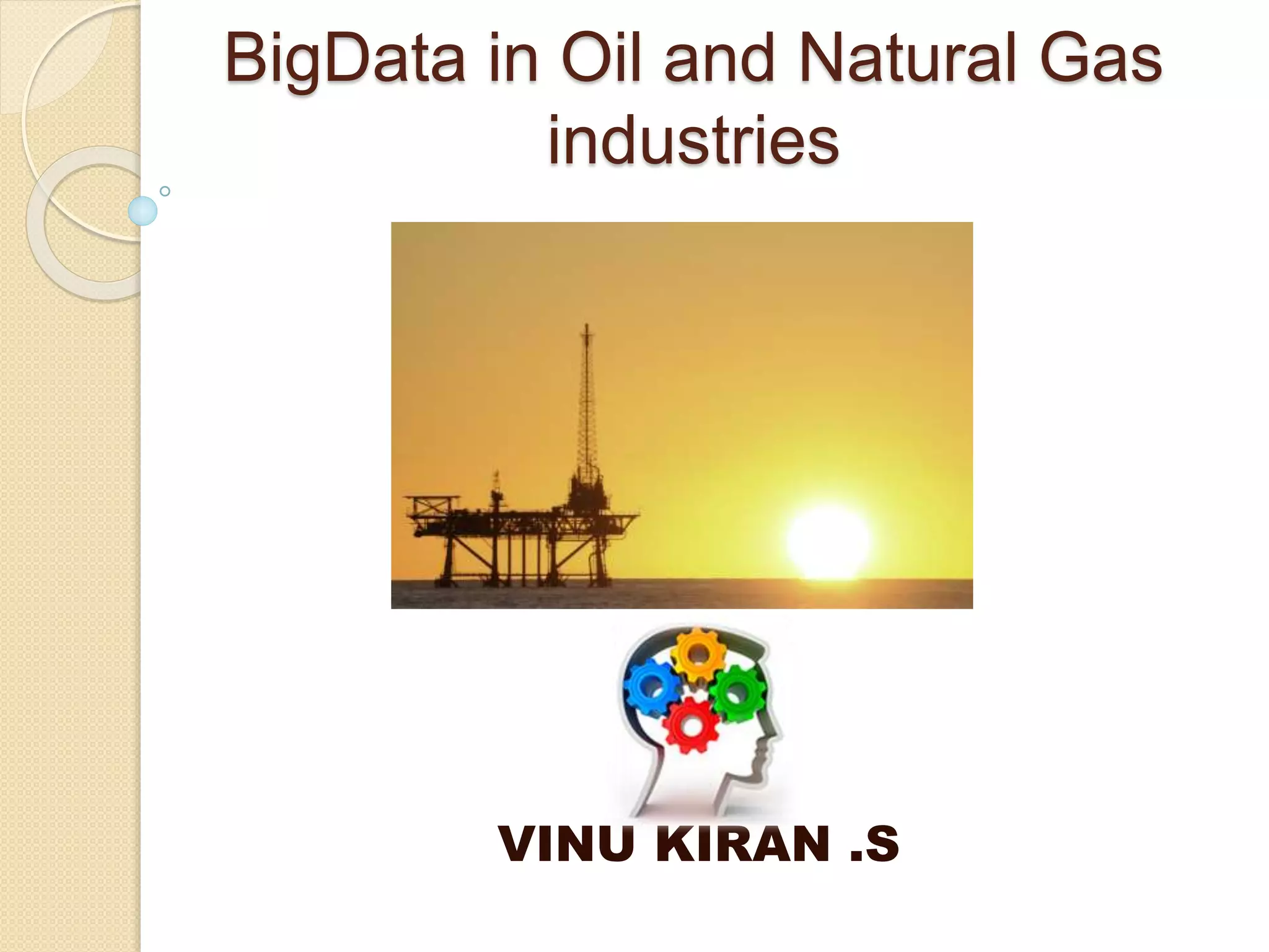 Big data in oil and natural gas industries | PPTX