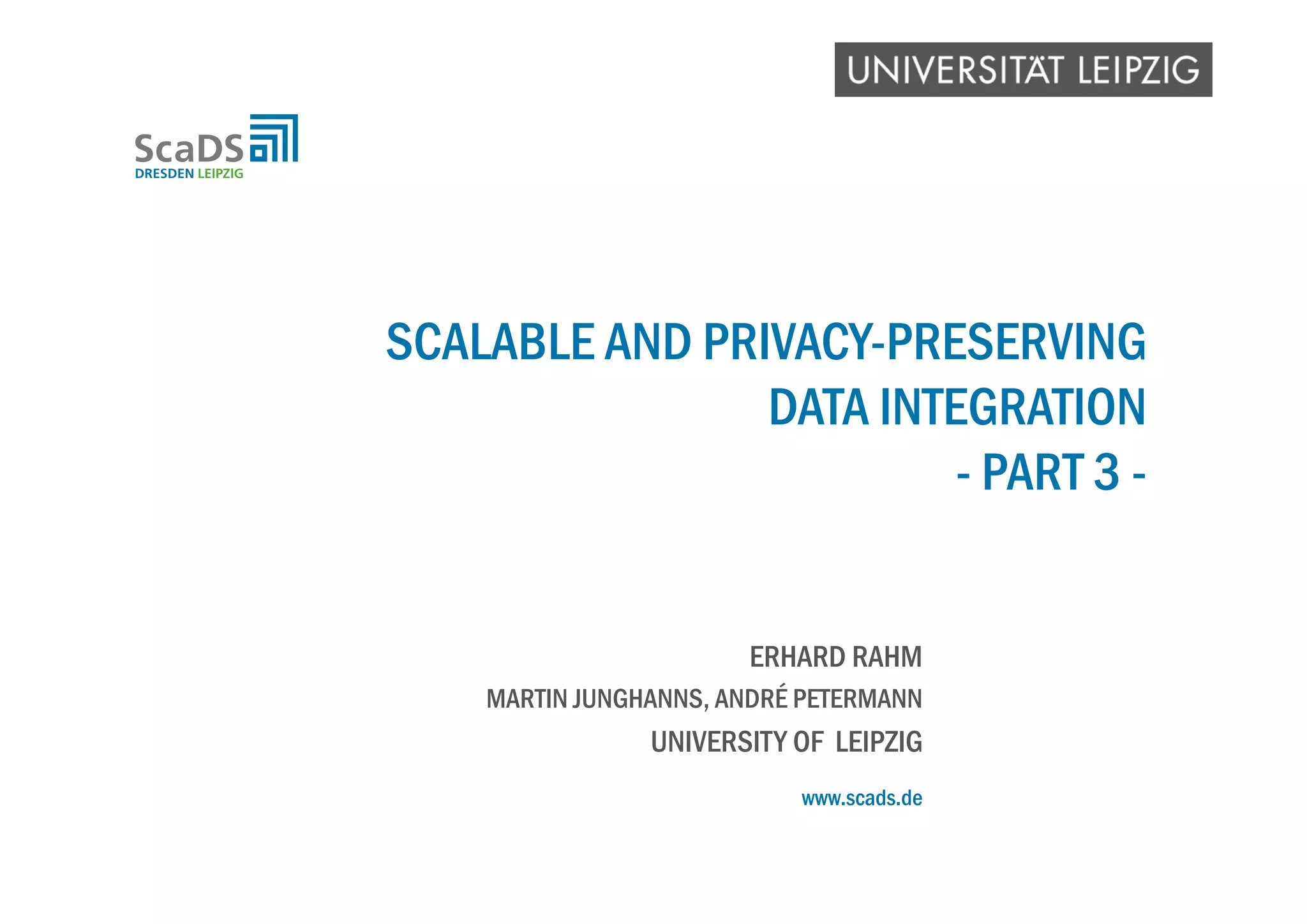 Big dataintegration rahm-part3Scalable and privacy-preserving data integration - part 3 | PDF ...