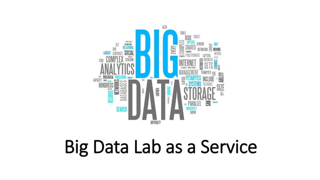 Big data lab as a service | PPT