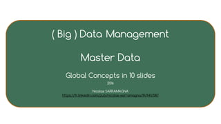 ( Big ) Data Management - Master Data - Global concepts in 10 slides | PPT
