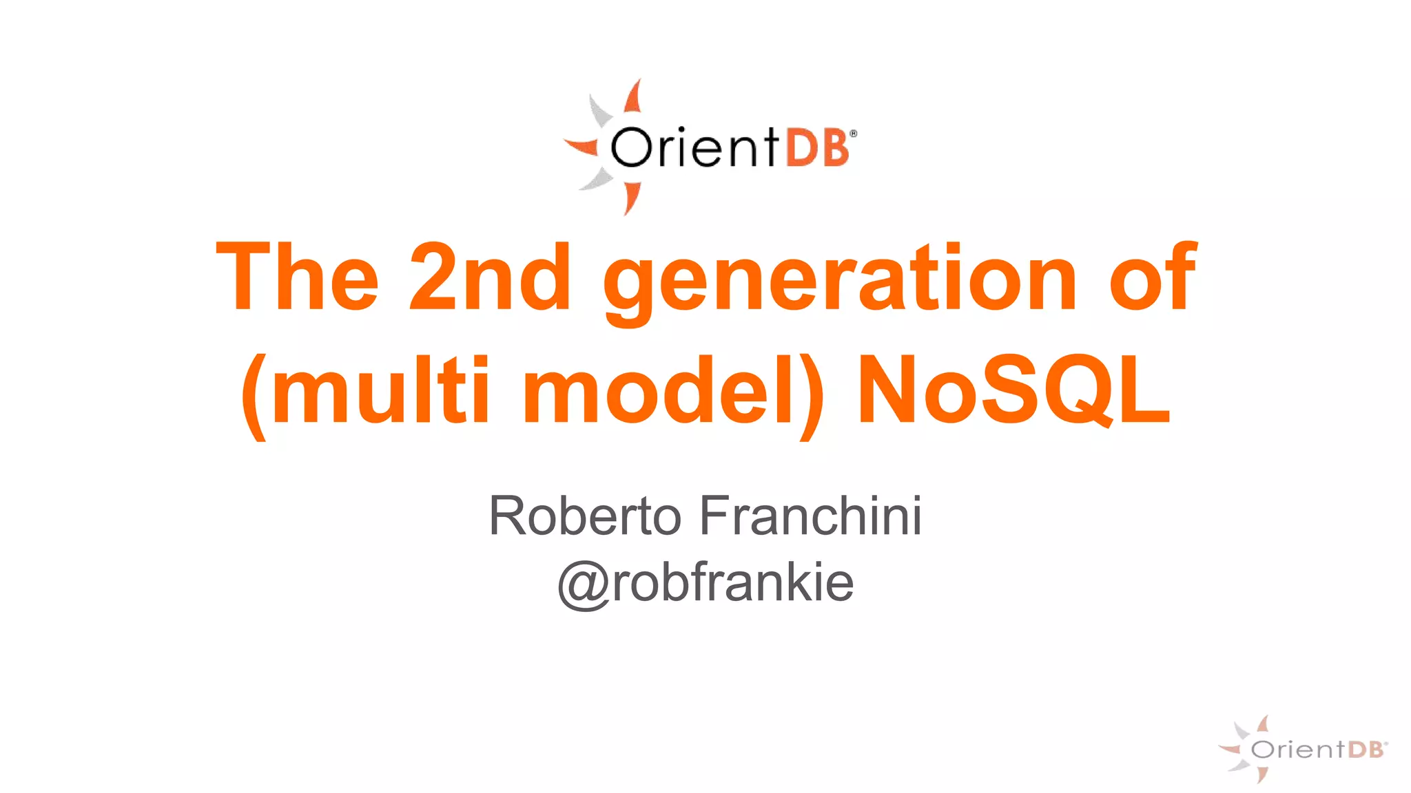 Orientdb The 2nd Generation Of Multi Model Nosql Ppt