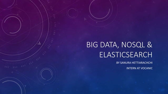 BigData, NoSQL & ElasticSearch | PPTX | Databases | Computer Software and Applications