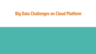 Big Data on Cloud Native Platform | PPT