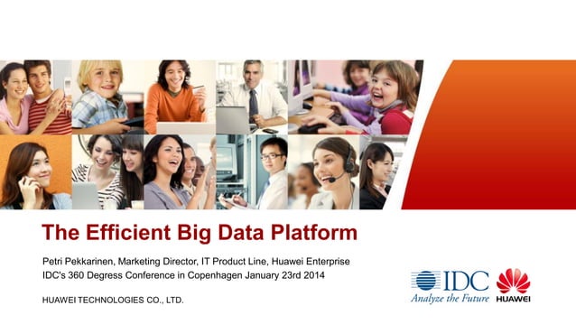 The Efficient Big data Platform - IDC 360, Copenhagen | PPT