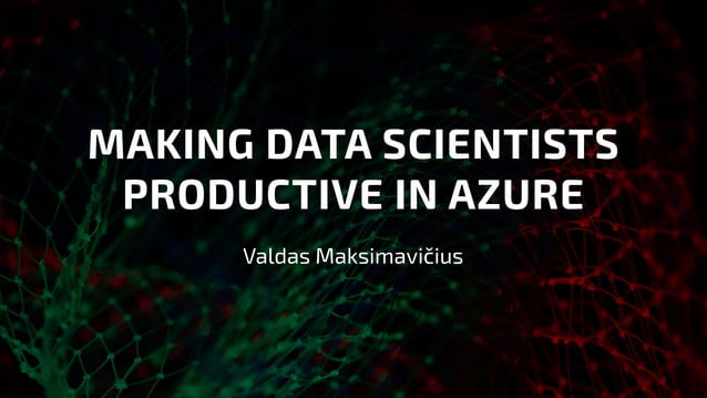 Making Data Scientists Productive in Azure | PDF
