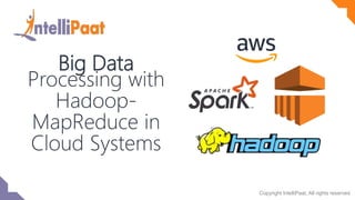 Big Data Processing with Hadoop-MapReduce in Cloud Systems | PPT