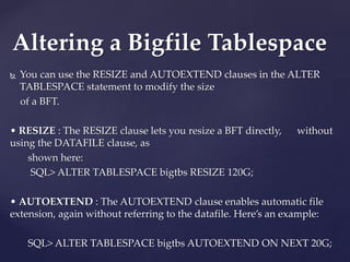 Big file tablespaces | PPTX | Databases | Computer Software and Applications