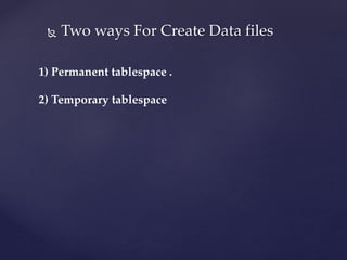 Big file tablespaces | PPTX | Databases | Computer Software and Applications