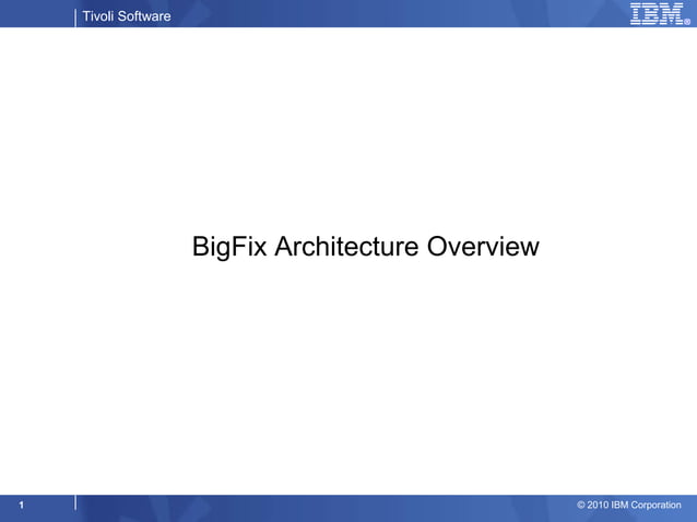 Big Fix Architectural Overview | PPT