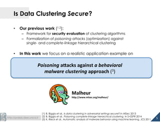 Battista Biggio @ AISec 2014 - Poisoning Behavioral Malware Clustering | PPT