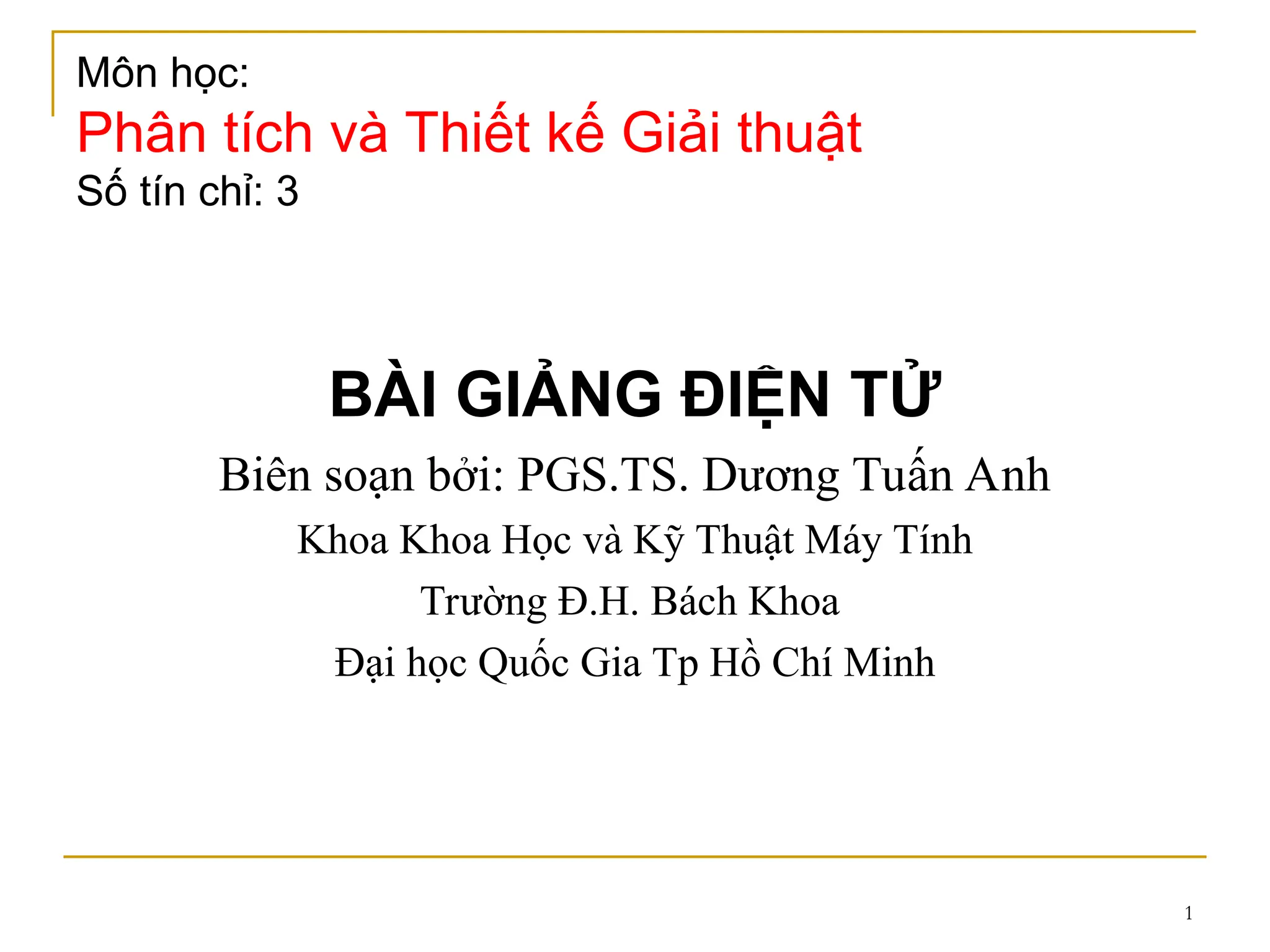 Bài giảng Phân tích và thiết kế giải thuật_ Chương 1 - PGS.TS. Dương Tuấn Anh.ppt