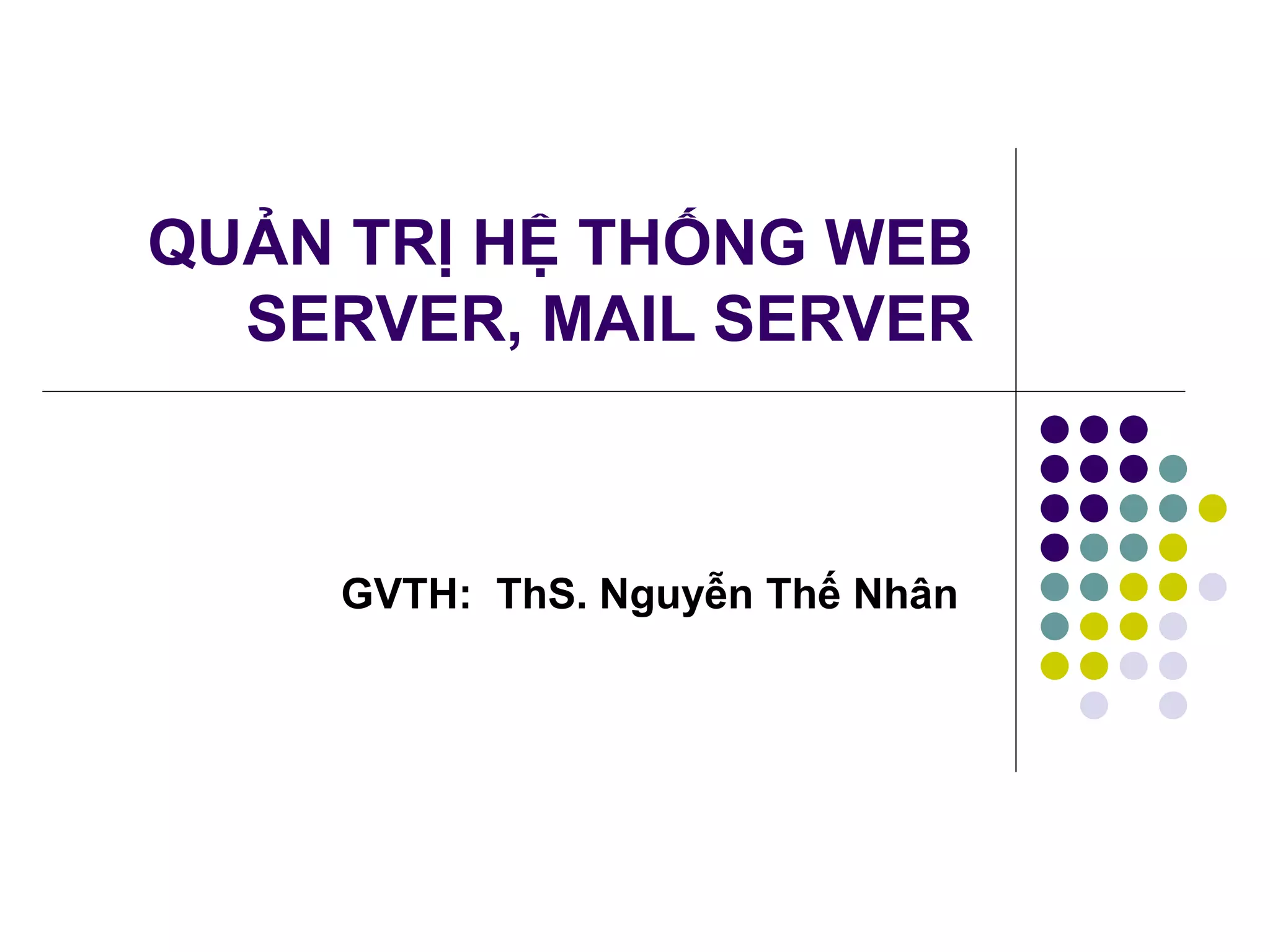 BÀI GIẢNG QTHT WEB-MAIL SERVER.ppt