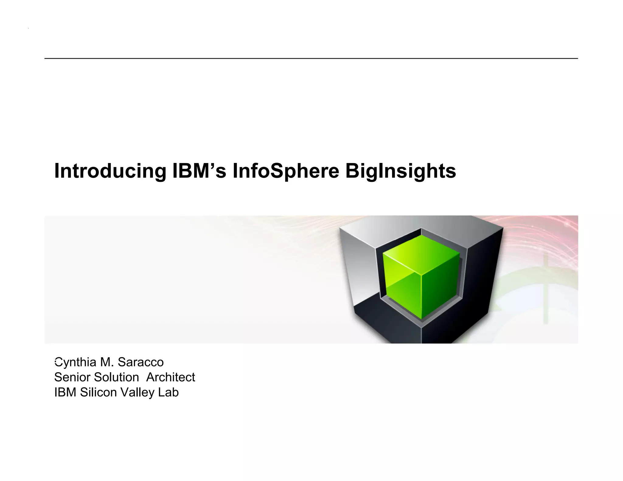 Big Data: Introducing BigInsights, IBM's Hadoop- and Spark-based analytical platform | PPT