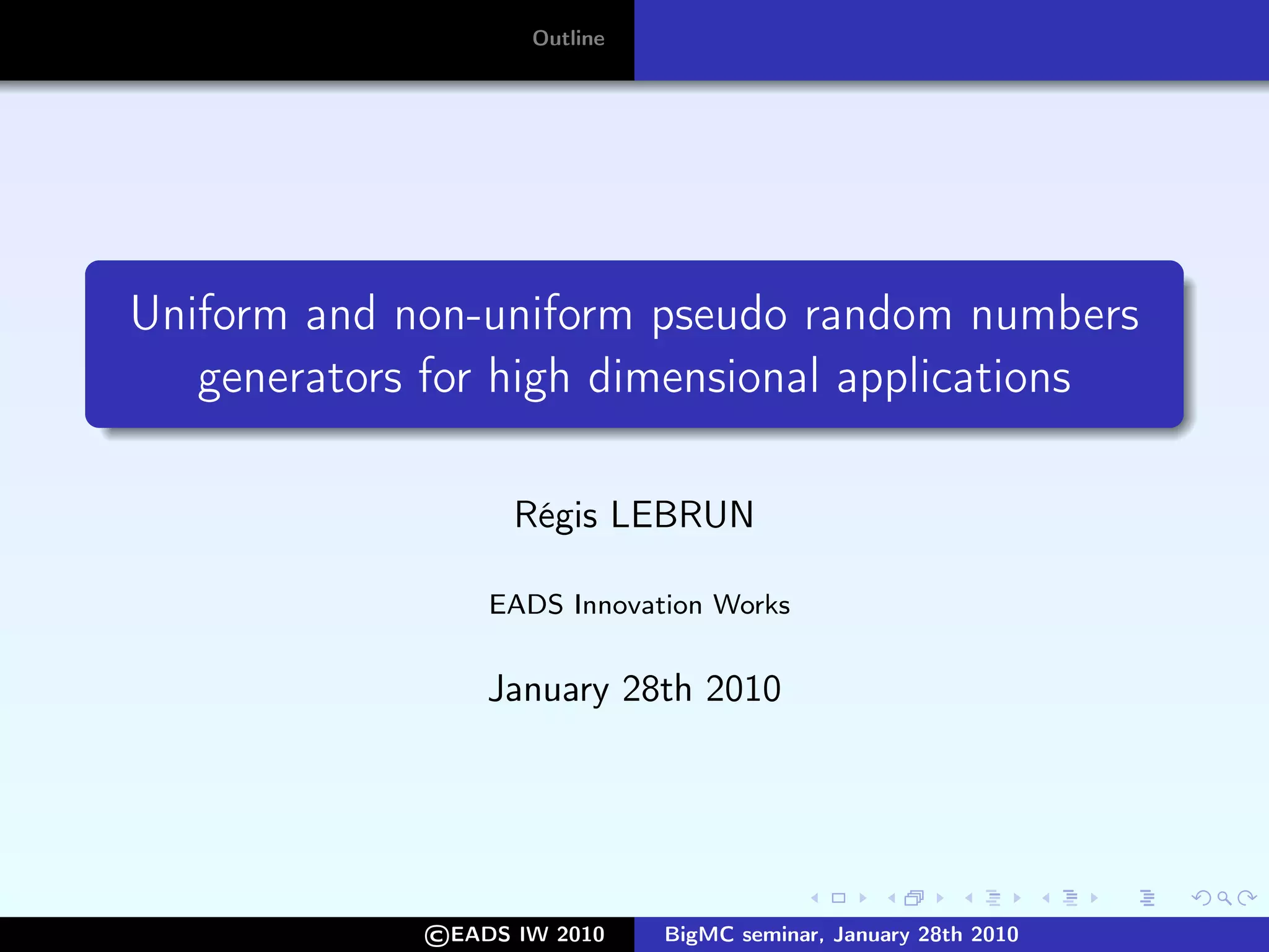 Uniform and non-uniform pseudo random numbers generators for high ...