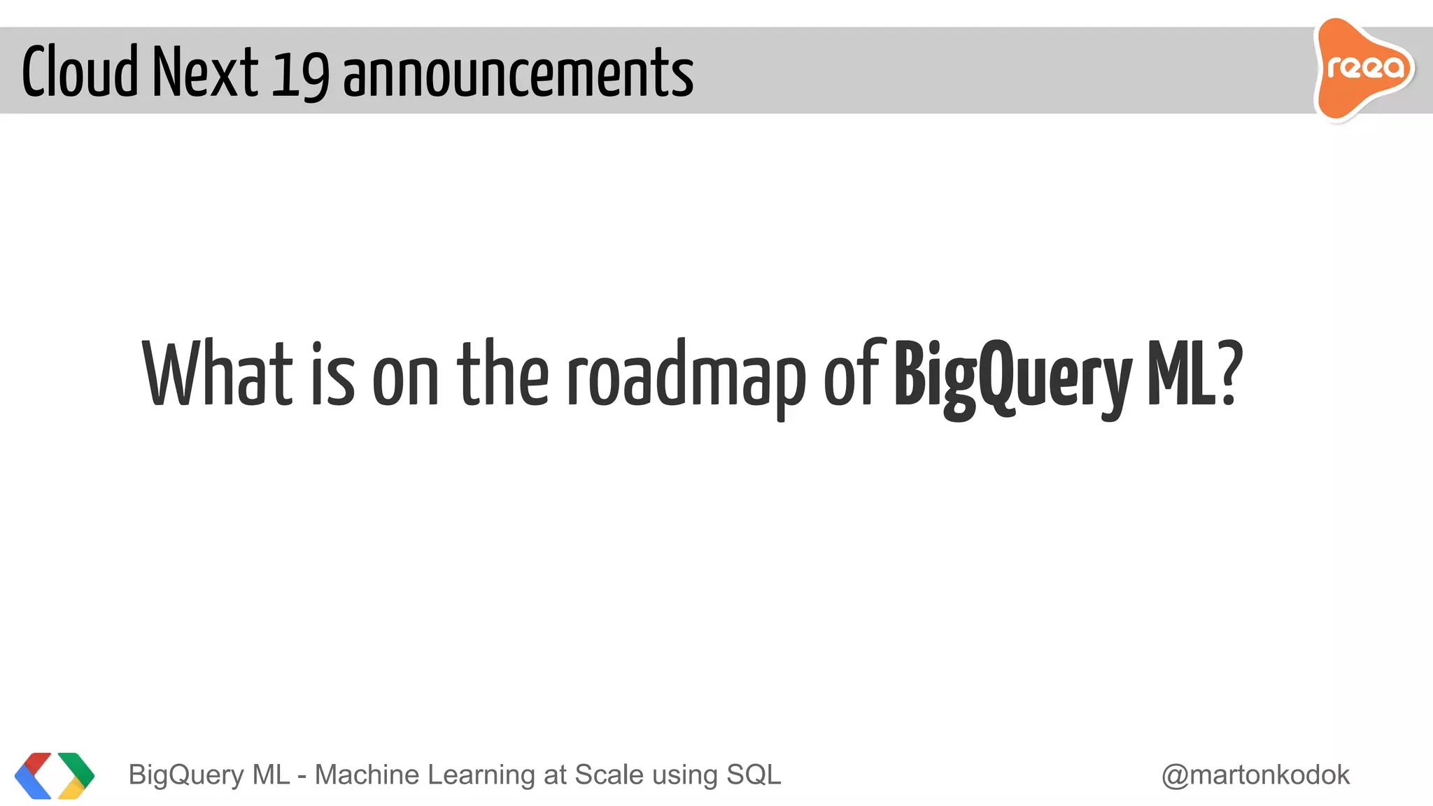 BigQuery ML - Machine learning at scale using SQL | PPT