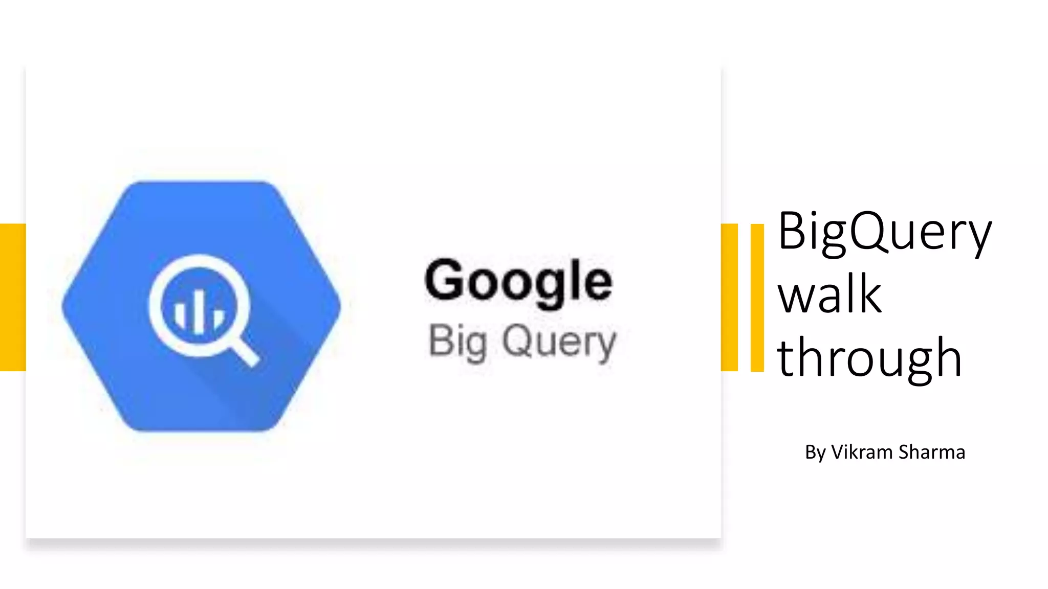 BigQuery walk through.pptx