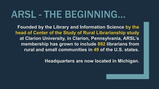 Big Talk From Small Libraries 2017 - ARSL: Making a BIG Impact | PPT