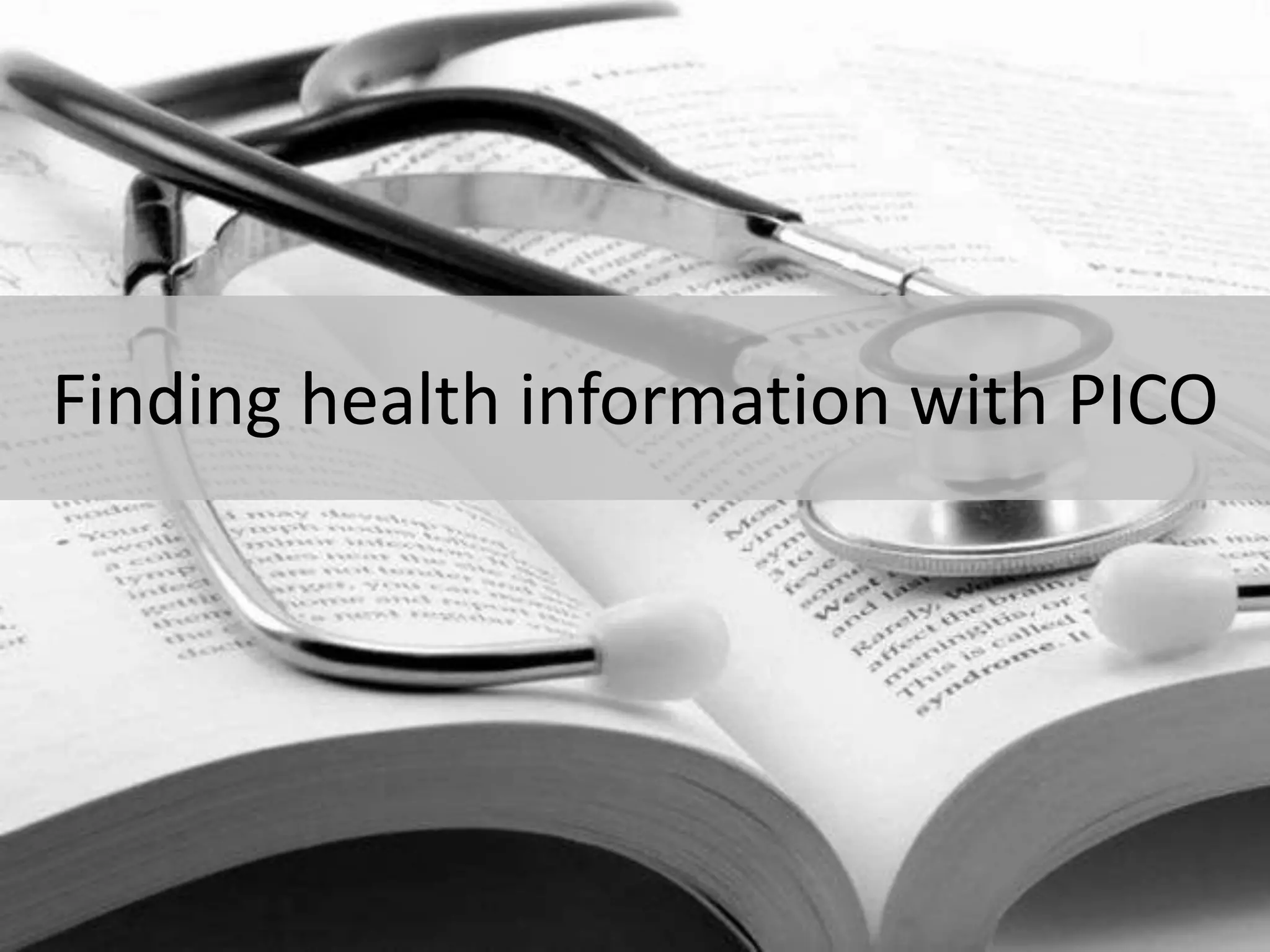 Finding health information with PICO | PPTX