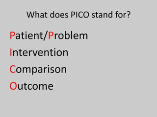 Finding health information with PICO | PPTX