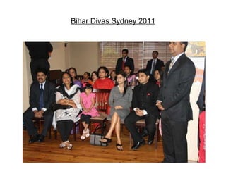 Bihar divas sydney 2011 1.0 | PPT