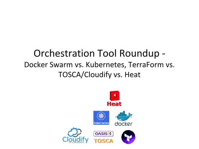 Orchestration tool roundup kubernetes vs. docker vs. heat vs. terra ...