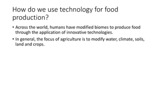 How are biomes modified for agriculture | PPTX