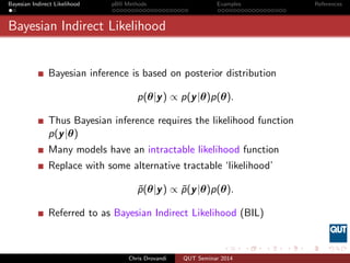 Dr Chris Drovandi (QUT) - Bayesian Indirect Inference Using a Parametric Auxiliary Model | PPT