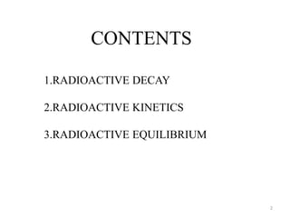 Radioactive decay, kinetics and equilibrium | PPTX