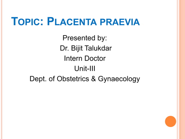 Placenta Praevia.pptx | Pregnancy | Reproductive Health