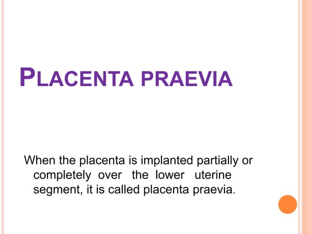 Placenta Praevia.pptx | Pregnancy | Reproductive Health