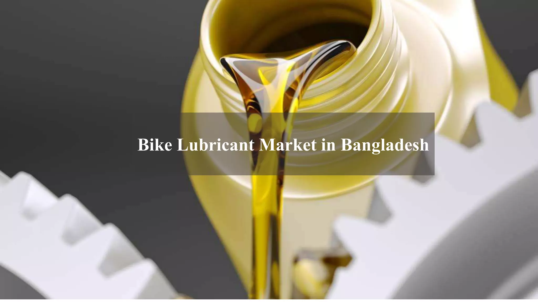 Bike lubricants in BD. pptx | PPTX