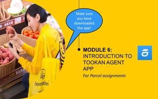 Biker 8. Introduction to Tookan Agent App | PPTX